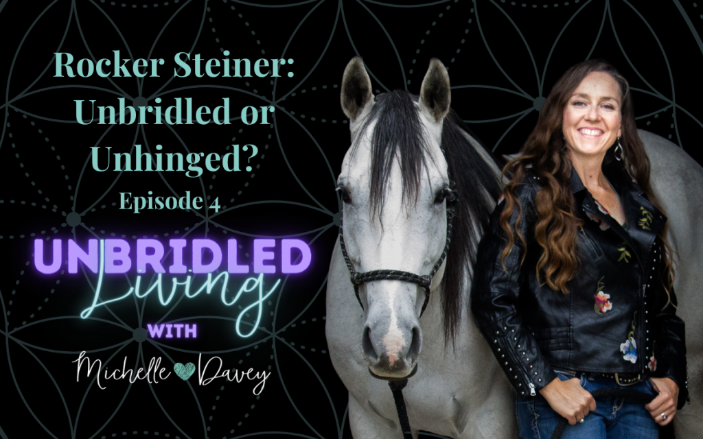 Episode 4: Rocker Steiner: Unbridled or Unhinged? - Michelle Davey